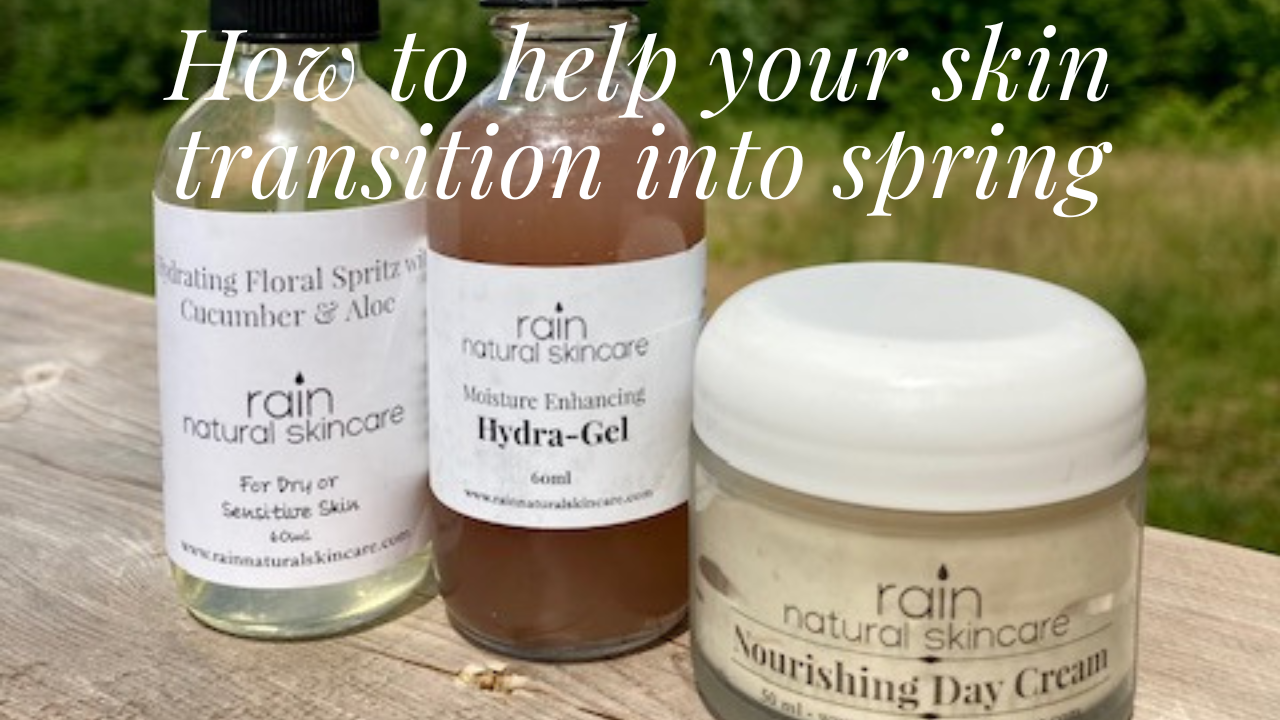 7 Holistic Skincare Tips to Transition into Spring - Rain Natural Skincare